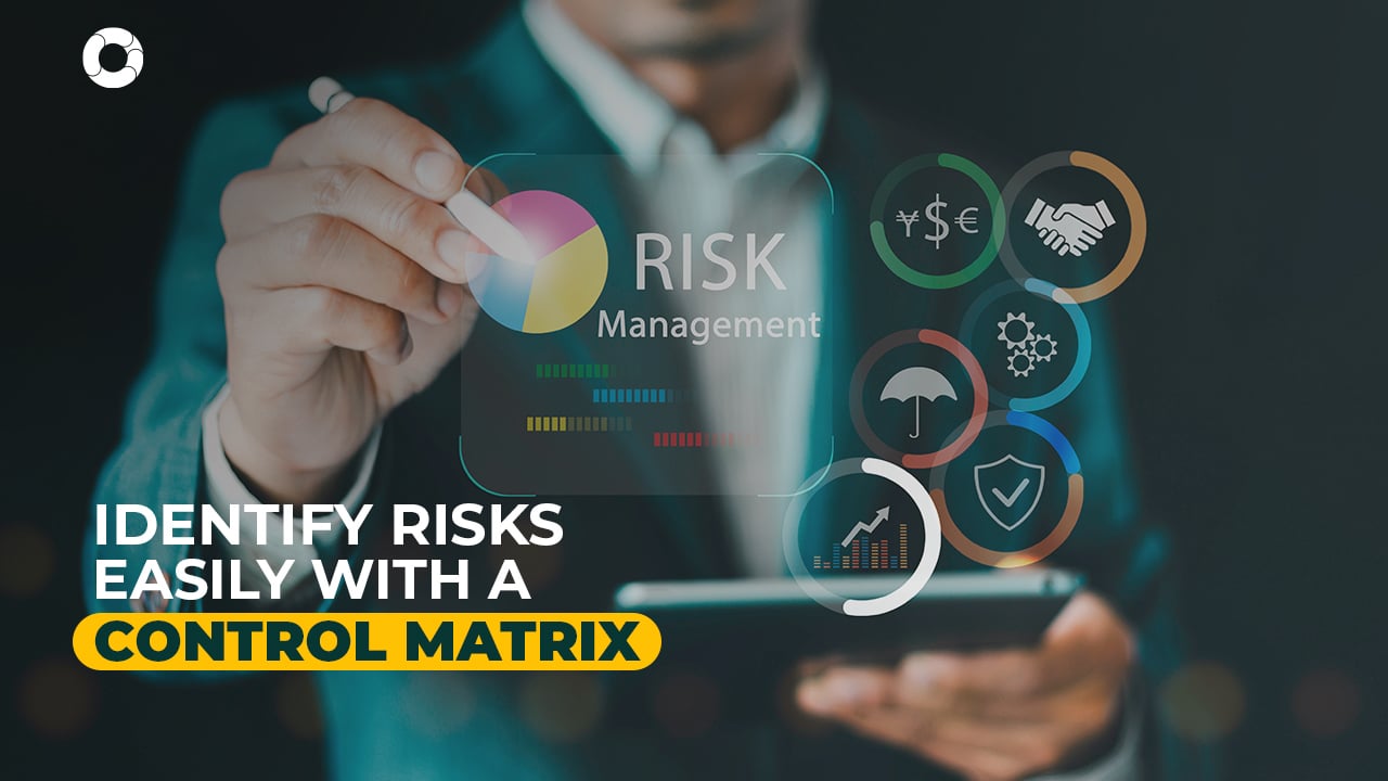 How to identify risk with a control matrix