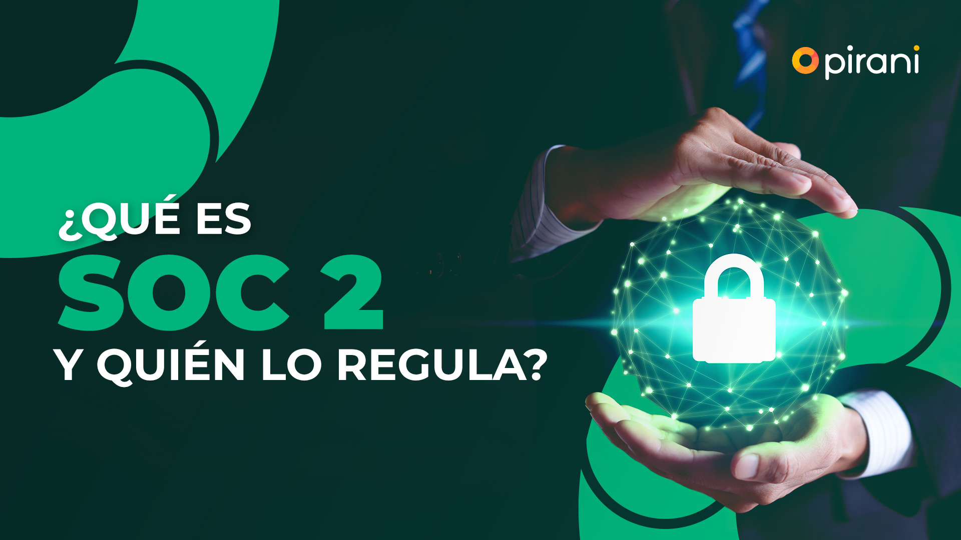 ¿Qué es SOC 2 y quién lo regula?